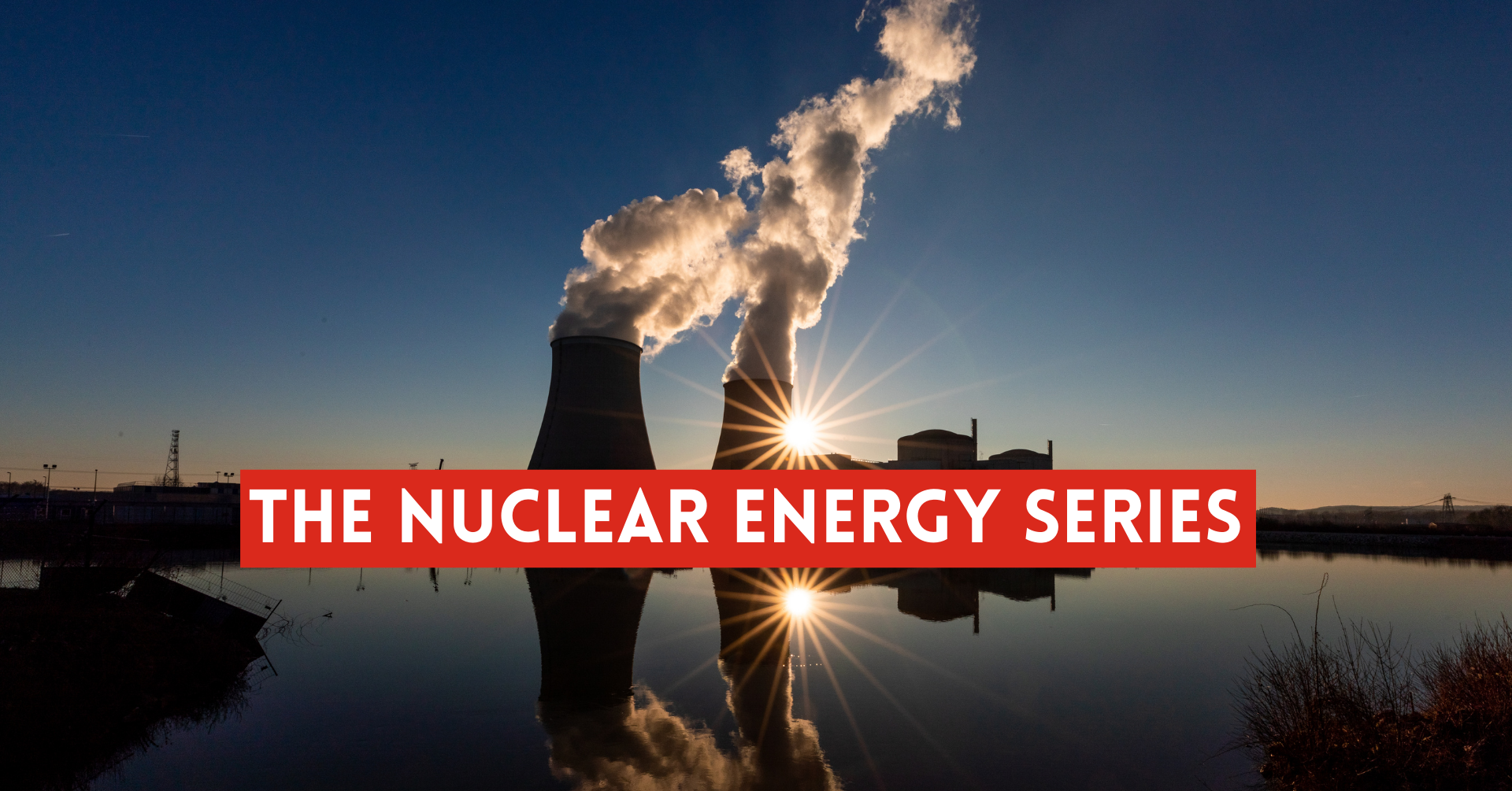 The Nuclear Energy Series: Energizing the Debate